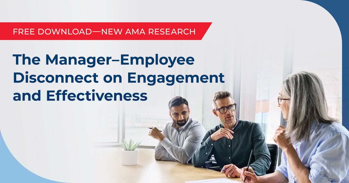 Manager-Employee Disconnect on Engagement & Effectiveness | AMA White ...